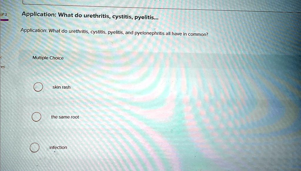 Application: What do urethritis, cystitis, pyelitis... Application ...