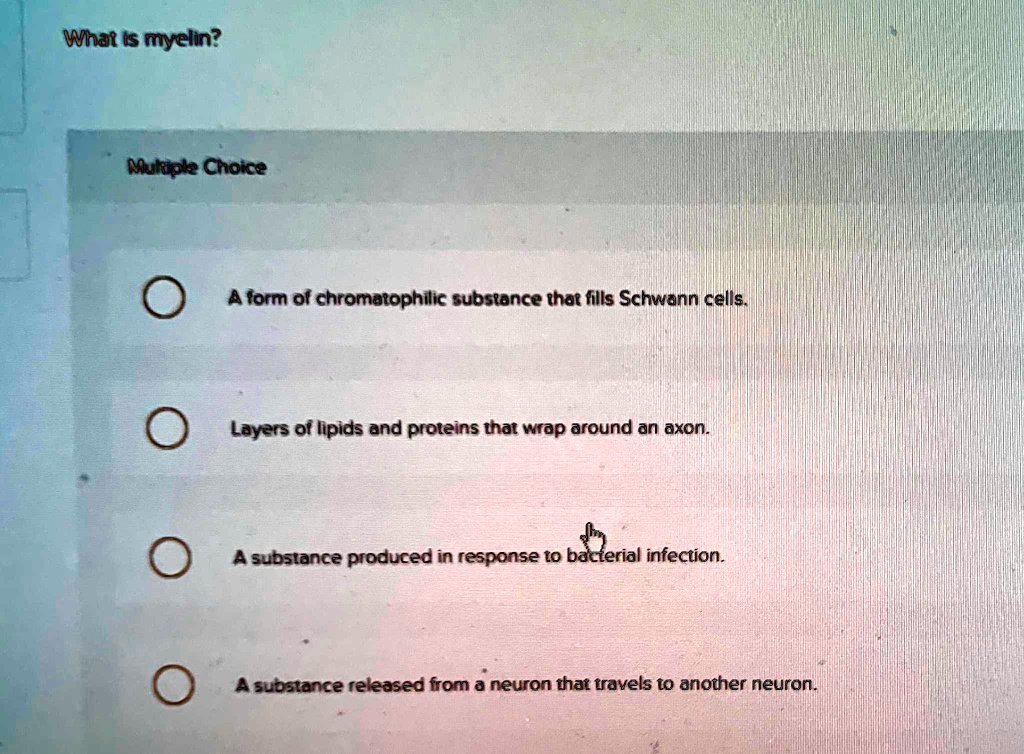 what is myelin multiple choice a form of chromatophilic substance that ...