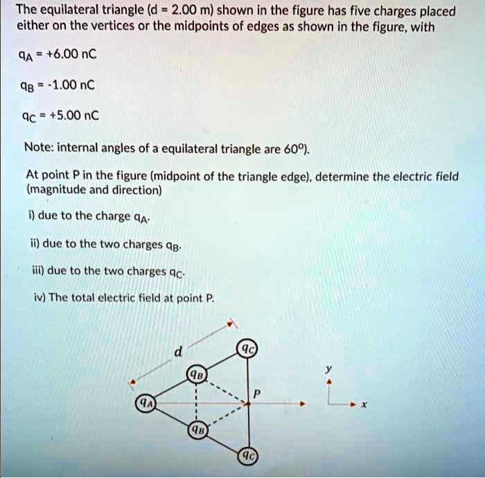 SOLVED: The equilateral triangle (d = 2.00 m) shown in the figure has five charges placed either ...
