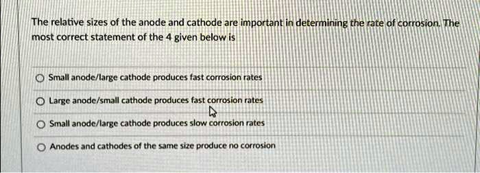 SOLVED: The relative sizes of the anode and cathode are important in ...