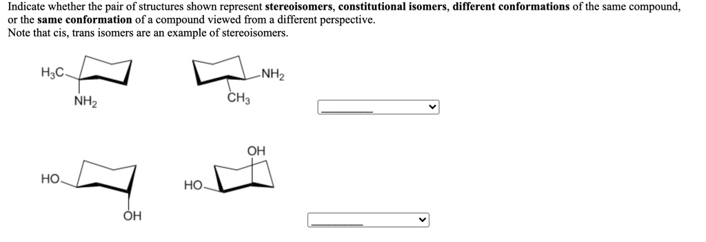 SOLVED: Indicate whether the pair of structures shown represent stereoisomers constitutional ...