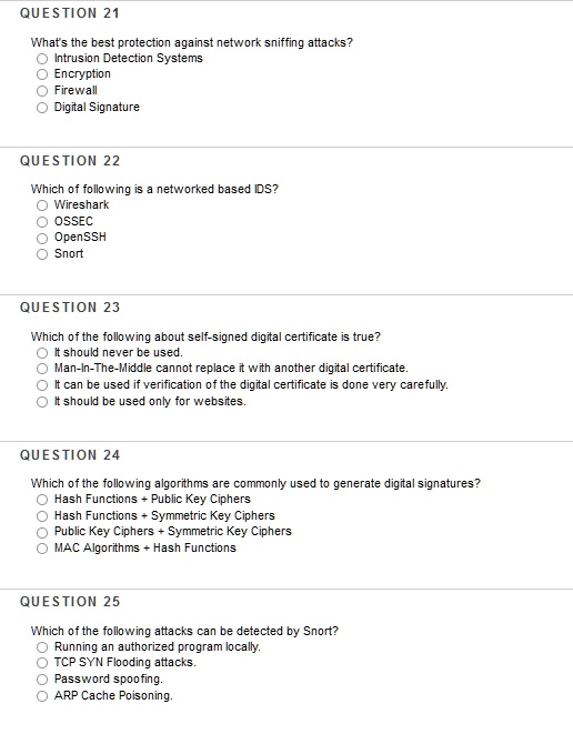 QUESTION 21 What's the best protection against network sniffing attacks? Intrusion Detection ...