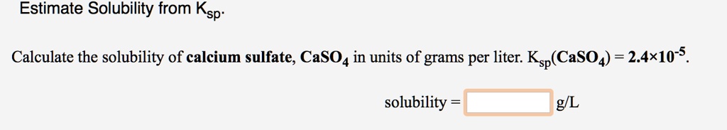 SOLVED: Estimate Solubility from Ksp- Calculate the solubility of ...