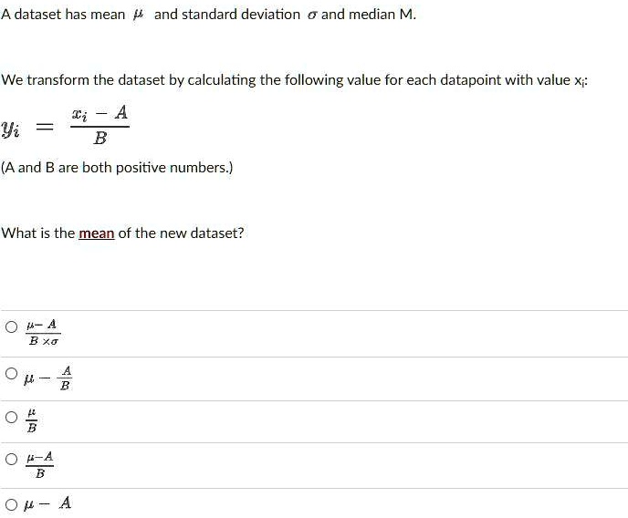 SOLVED: A dataset has a mean and standard deviation, as well as a ...