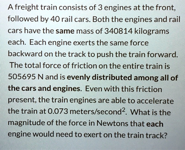 SOLVED: A freight train consists of 3 engines at the front; followed by ...