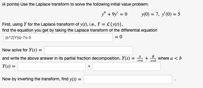 SOLVED: (4 points) Use the Laplace transform to solve the following initial value problem: J ...