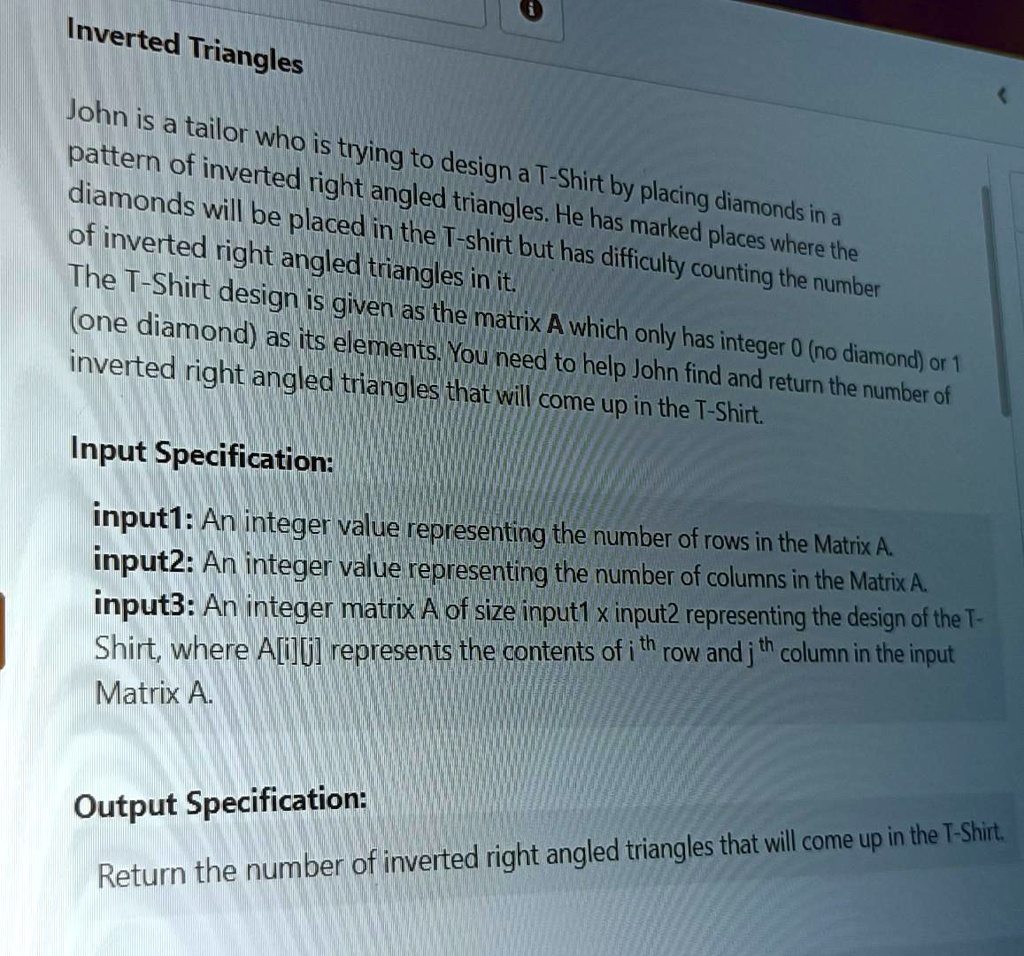 Inverted Triangles John is a tailor who is trying to design a T-Shirt by placing diamonds in a ...