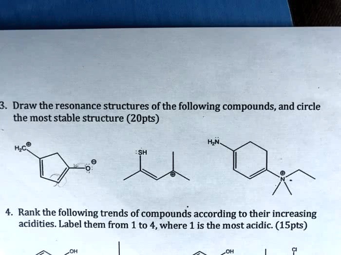 3. Draw the resonance structures of the following compounds, and circle the most stable ...