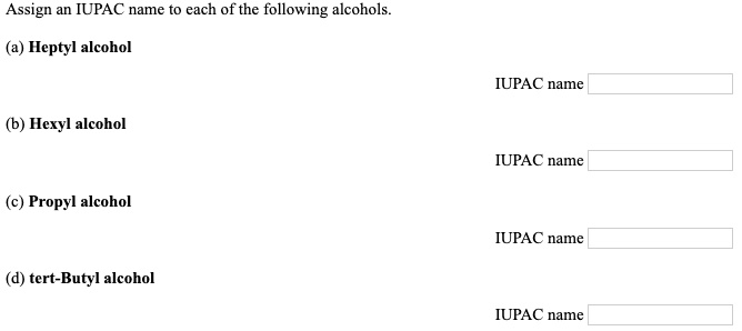 SOLVED: Assign an IUPAC name to each of the following alcohols: Heptyl ...