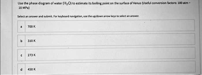 Use The Phase Diagram Of Water Ho To Estimate Its Boiling Point On The Surface Of Venus