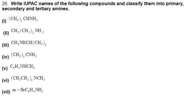 26. Write IUPAC names of the following compounds and classify them into primary, secondary and ...