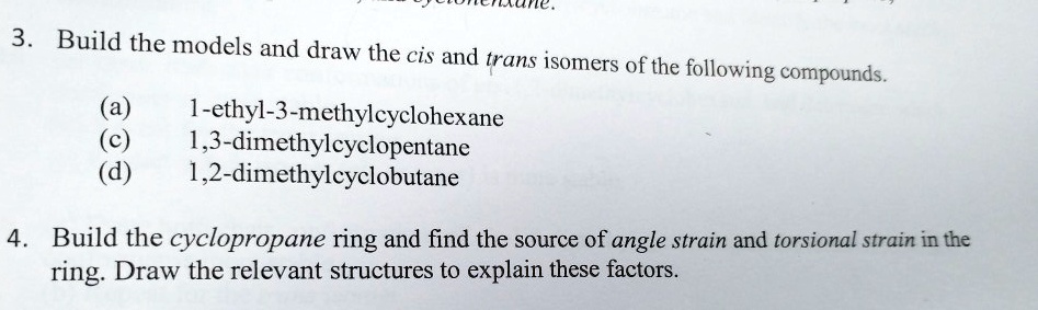 3 build the models and draw the cis and trans isomers of the following compounds i ethyl 3 ...