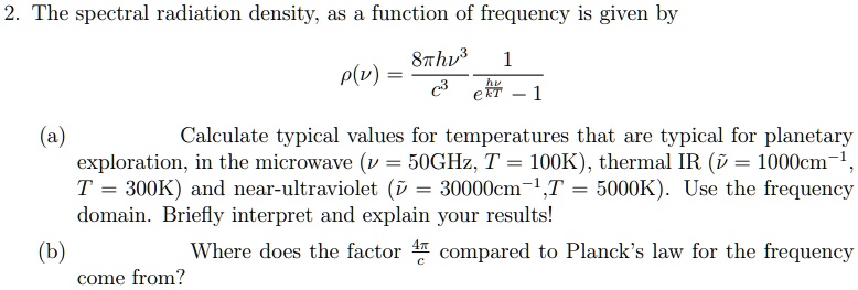 SOLVED: 2. The spectral radiation density, as a function of frequency ...
