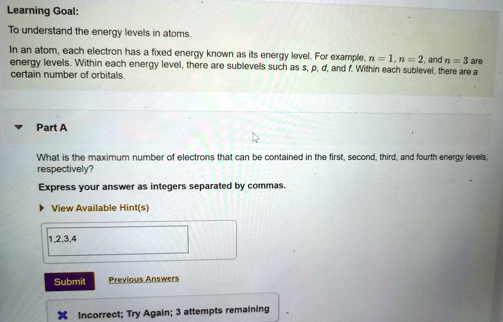SOLVED: Learning Goal: To understand the energy levels in atoms. In an atom, each electron has a ...