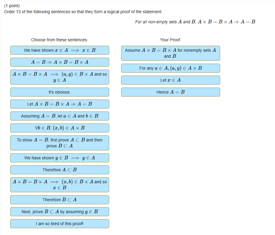 SOLVED: point) Order 13 of the following sentences s0 that they form logical proof of the ...