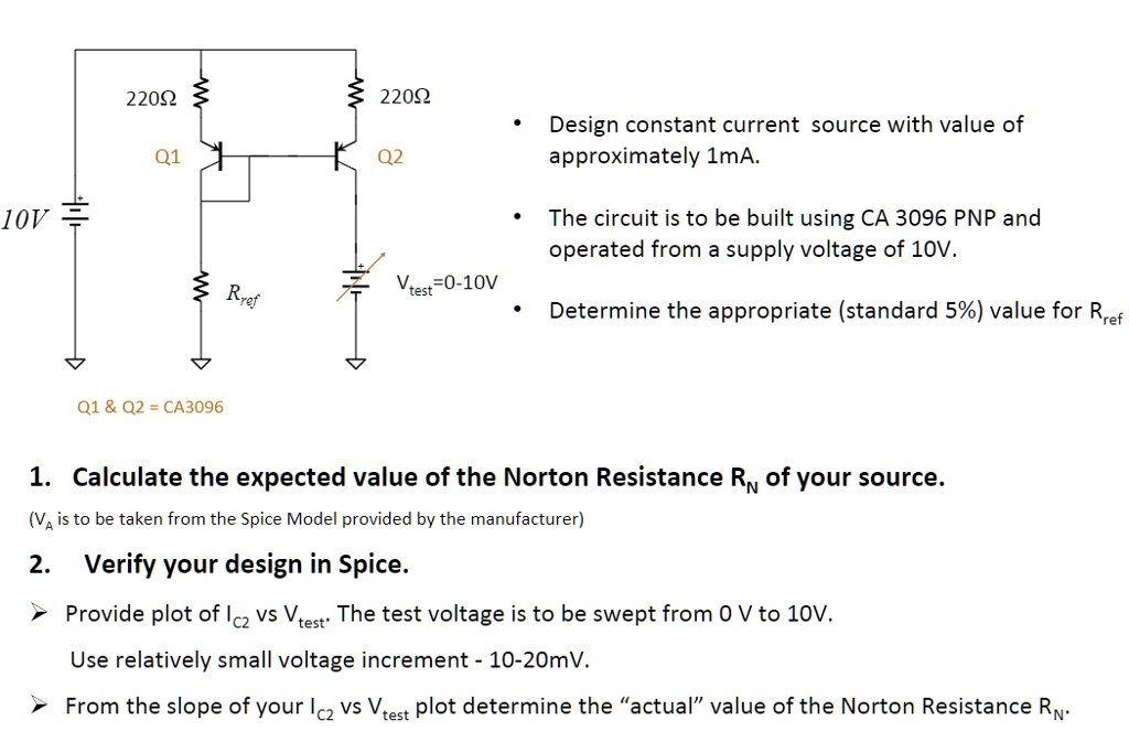 SOLVED: Texts: 2209 220 Design a constant current source with a value of approximately 1mA. Q1 ...