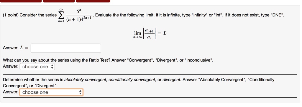 point consider the series evaluate the the following limit if it is infinite type infinity or ...