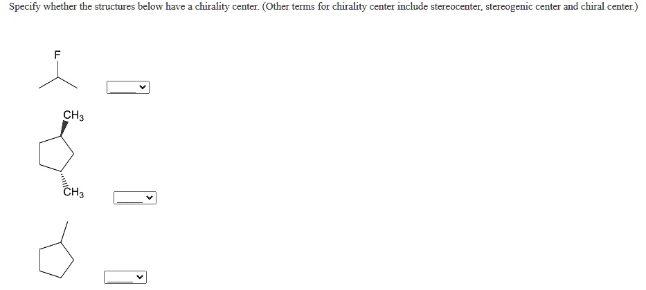 SOLVED: Specify whether the structures below have chirality center ... SOLVED: Specify whether the structures below have chirality center ...