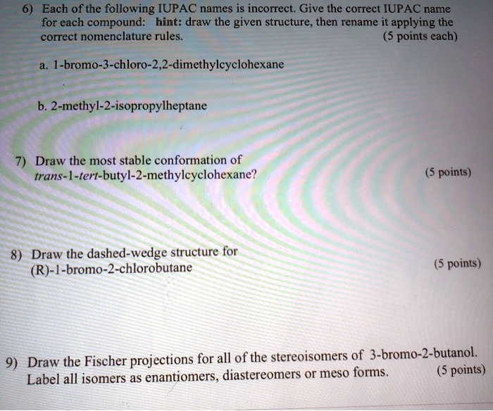 [GET ANSWER] 6) Each of the following IUPAC names is incorrect. Give the correct IUPAC name for ...