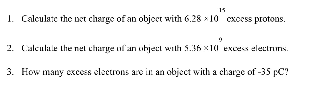 15 1 calculate the net charge of an object with 628 x10 excess protons ...
