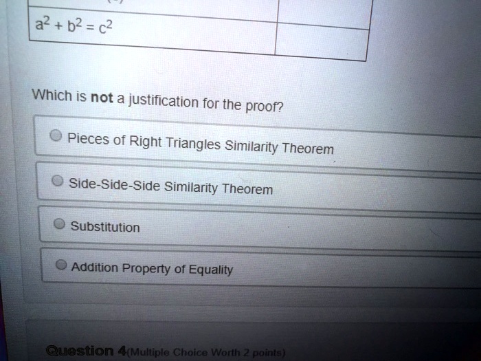 SOLVED: a^2 + b^2 = c^2 Which is not a justification for the proof ...