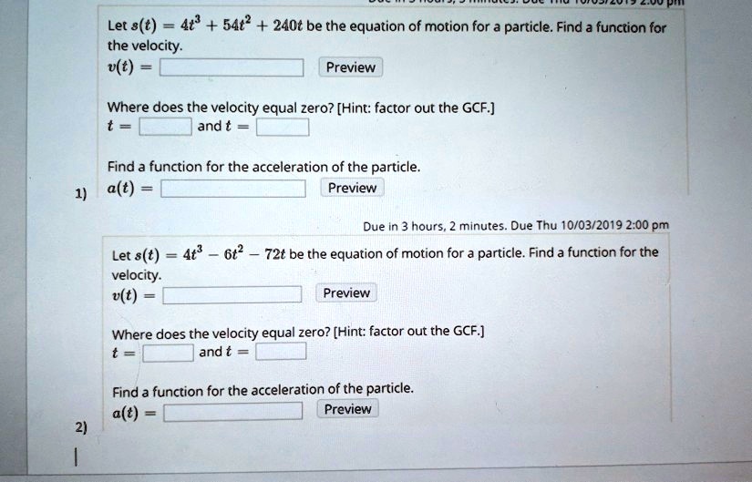 SOLVED: Let s(t) = 4t^3 - 6t^2 - 72t be the equation of motion for a particle. Find a function ...