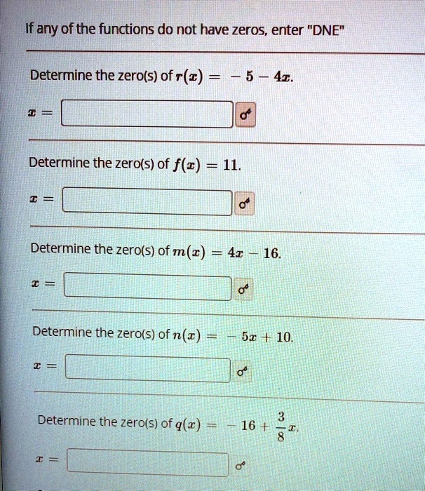 SOLVED: If any of the functions do not have zeros, enter "DNE ...