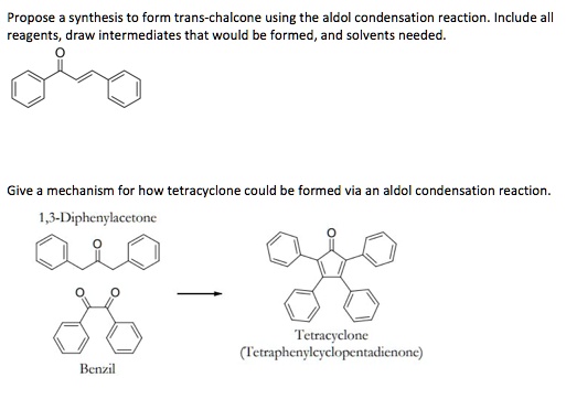 Propose a synthesis to form trans-chalcone using the aldol condensation ...