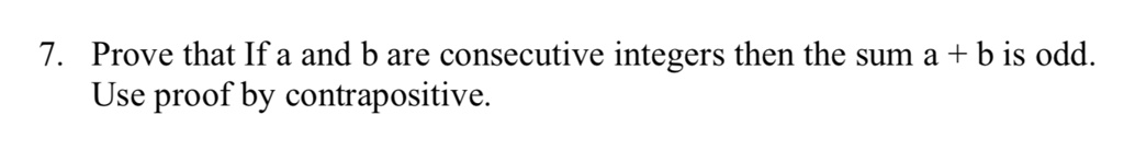 SOLVED: 7. Prove that If a and b are consecutive integers then the sum ...