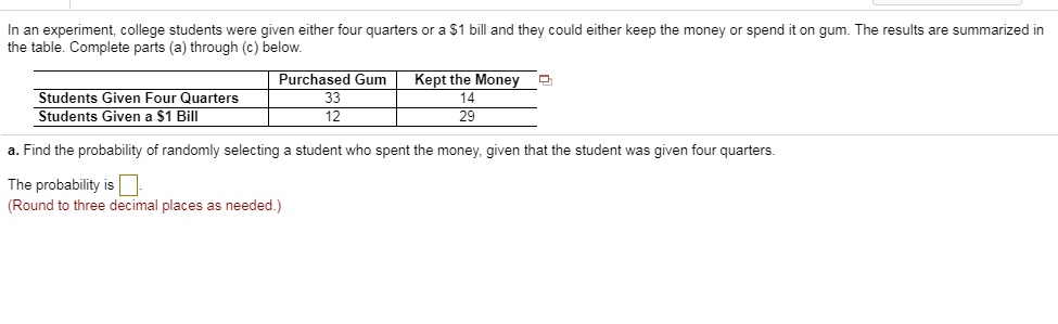 SOLVED: In an experiment; college students were given either four ...