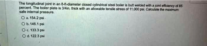 The longitudinal joint in an 8-ft-diameter closed cylindrical steel ...