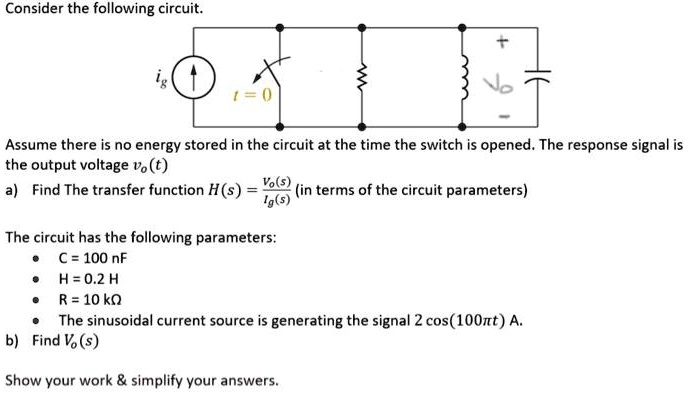 SOLVED: Consider the following circuit. Assume there is no energy stored in the circuit at the ...