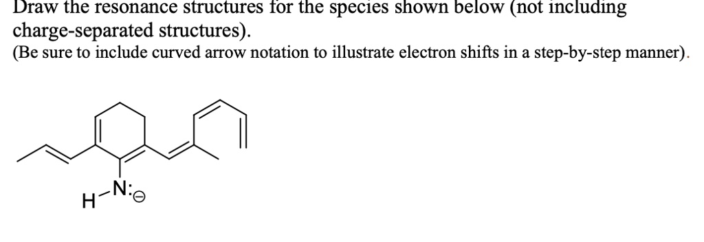 draw the resonance structures for the specles shown below not including charge separated ...