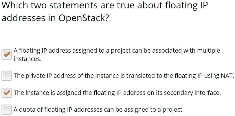 Solved Which Two Statements Are True About Floating Ip Addresses In Openstack A Floating Ip