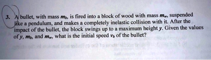 abullet with mass mb is fired into a block of wood with mass mws ... abullet with mass mb is fired into a block of wood with mass mws ...