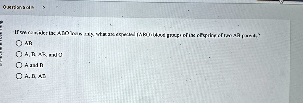 question 5 of 9 if we consider the abo locus only what are expected abo ...