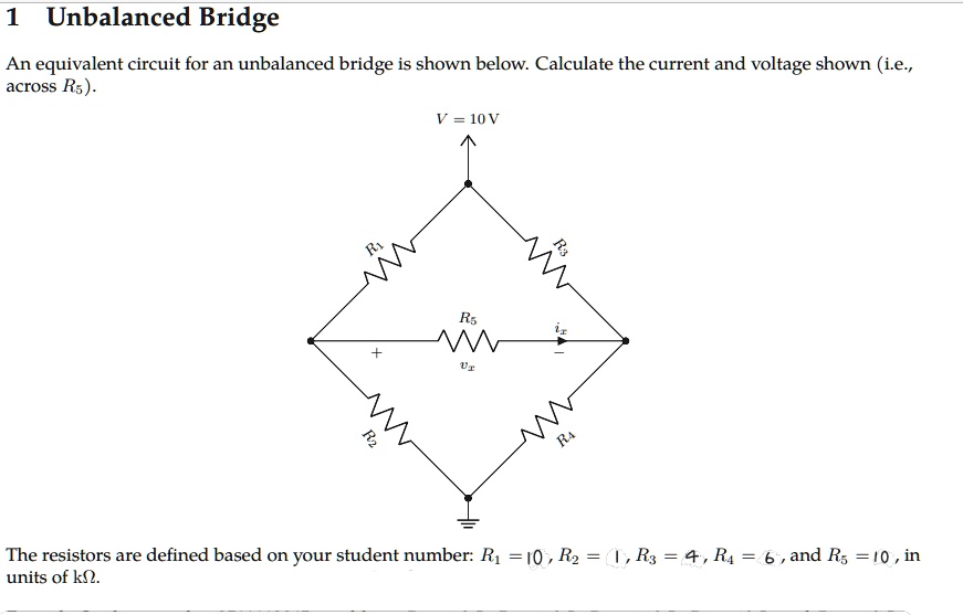 SOLVED: 1 Unbalanced Bridge An equivalent circuit for an unbalanced bridge is shown below ...