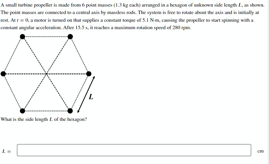 SOLVED: A small turbine propeller is made from 6 point masses (1.3 kg each) arranged in a ...