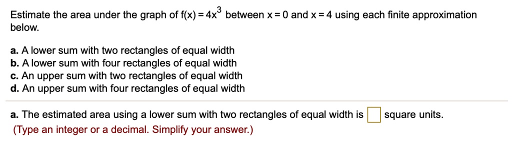 SOLVED: Estimate the area under the graph of flx) = 4x between x = 0 and X = 4 using each finite ...