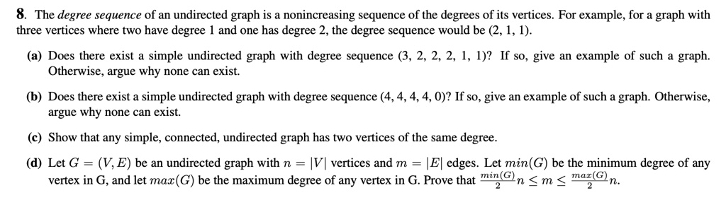 SOLVED: The degree sequence of an undirected graph is a non-increasing ...