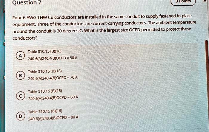 SOLVED: Question 7 Points Four 6 AWG THW Cu conductors are installed in ...