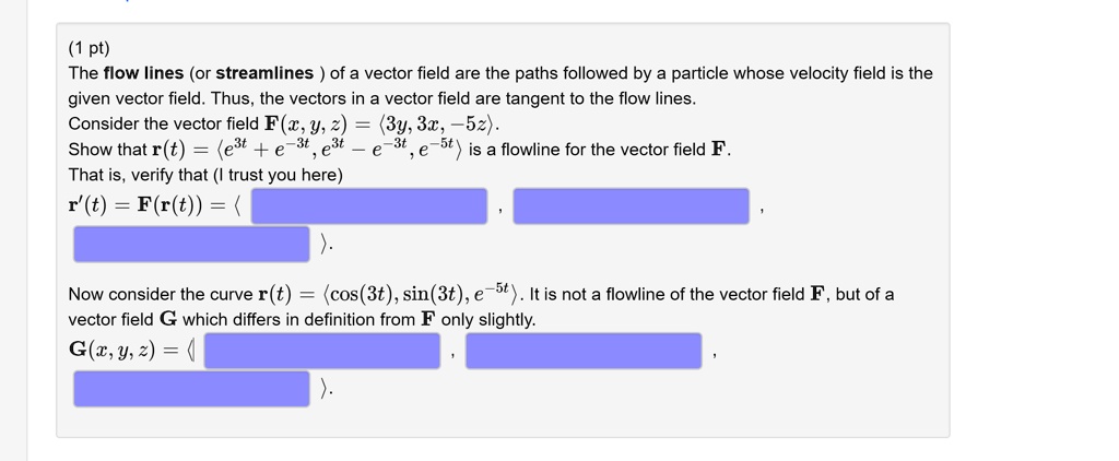SOLVED: The flow lines (or streamlines) of a vector field are the paths ...