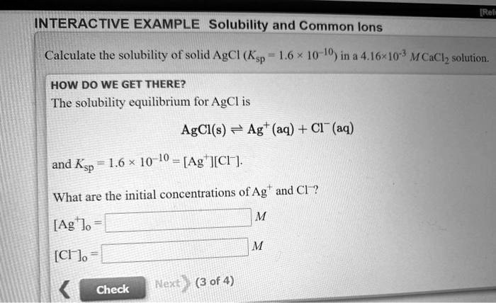 SOLVED: INTERACTIVE EXAMPLE: Solubility and Common Ions Calculate the solubility of solid AgCl ...