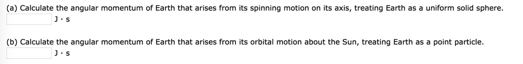 Solved A Calculate The Angular Momentum Of Earth That Arises From