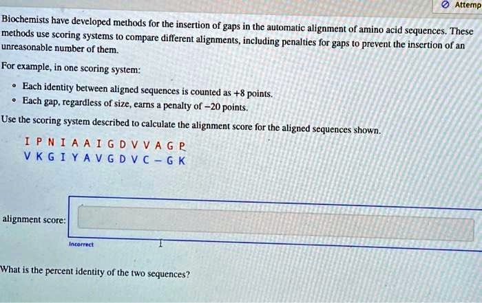 SOLVED: Attempt: Biochemists have developed methods for the insertion of gaps in the automatic ...