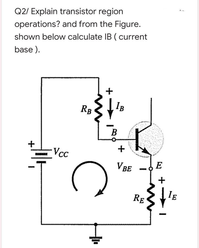 SOLVED: Q2/ Explain transistor region operations? and from the Figure: shown below calculate IB ...