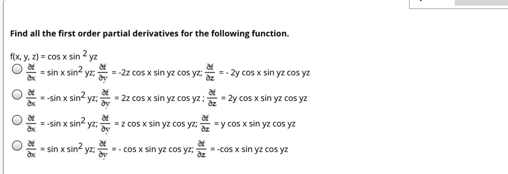 find all the first order partial derivatives for the following function fxy 2 cos x sin 2 yz sin ...