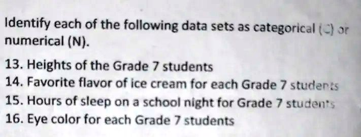 SOLVED: Identify each of the following data sets as categorical (C) or numerical (N): 13 ...