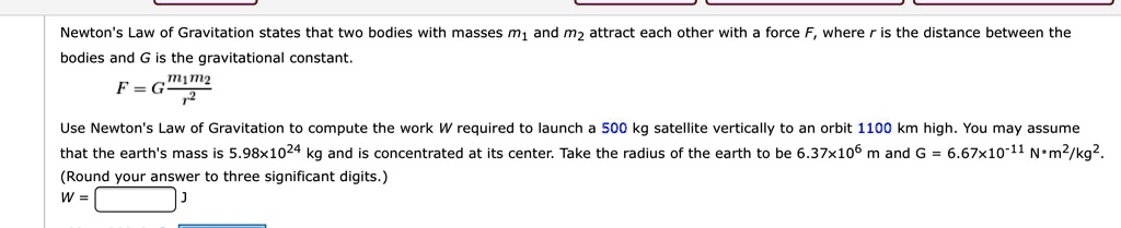 SOLVED: Newton's Law of Gravitation states that two bodies with masses ...