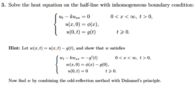 3 solve the heat equation o the half line with inhomogeneous boundary condition ut kurc 0 0 1 0 ...
